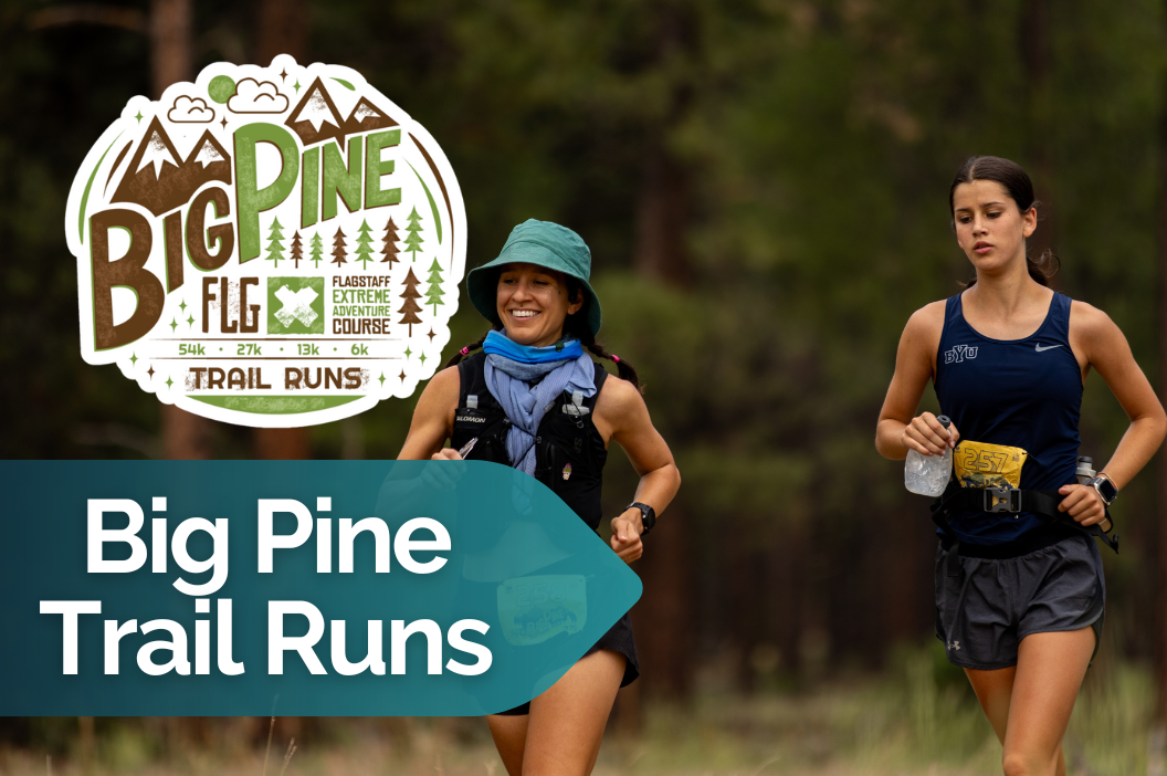Flagstaff Extreme Big Pine Trail Runs | Aravaipa Running